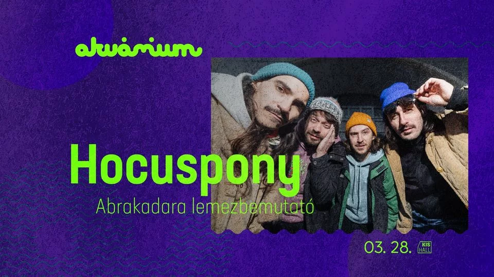 Hocuspony - Abrakadara lemezbemutató, vendég: Giliszta