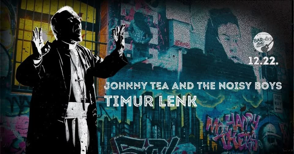Timur Lenk / Johnny Tea And The Noisy Boys