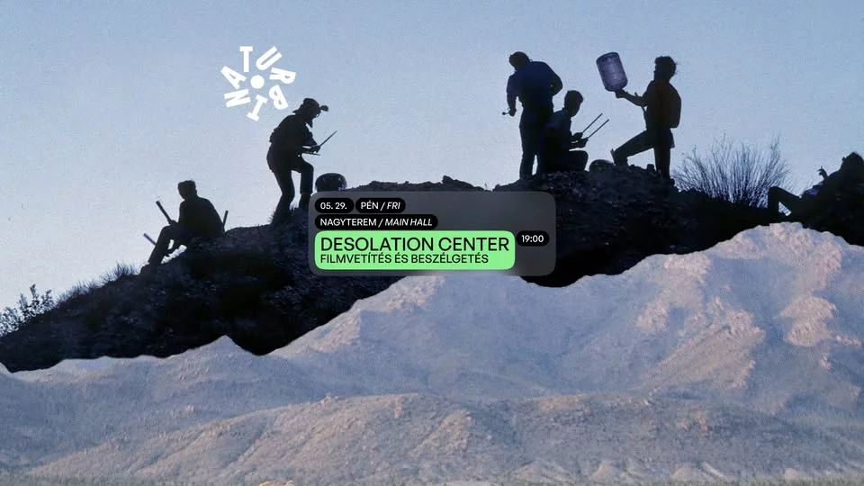 DESOLATION CENTER – filmvetítés és Q&A a rendezővel a Turbinában