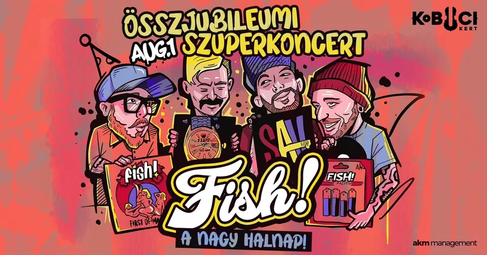 FISH! // A NAGY HALNAP / Összjubileumi Szuperkoncert