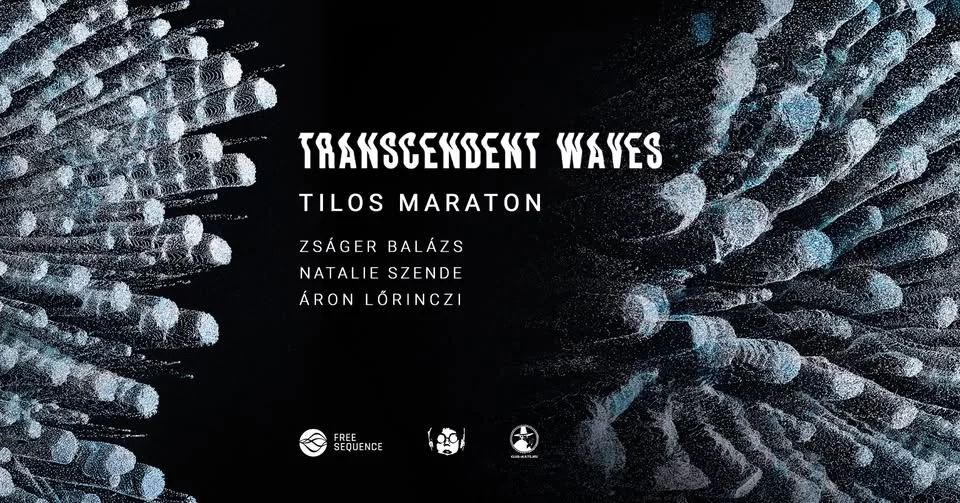 TRANSCENDENT WAVES ⁓ Zságer Balázs, Natalie Szende, Áron Lőrinczi